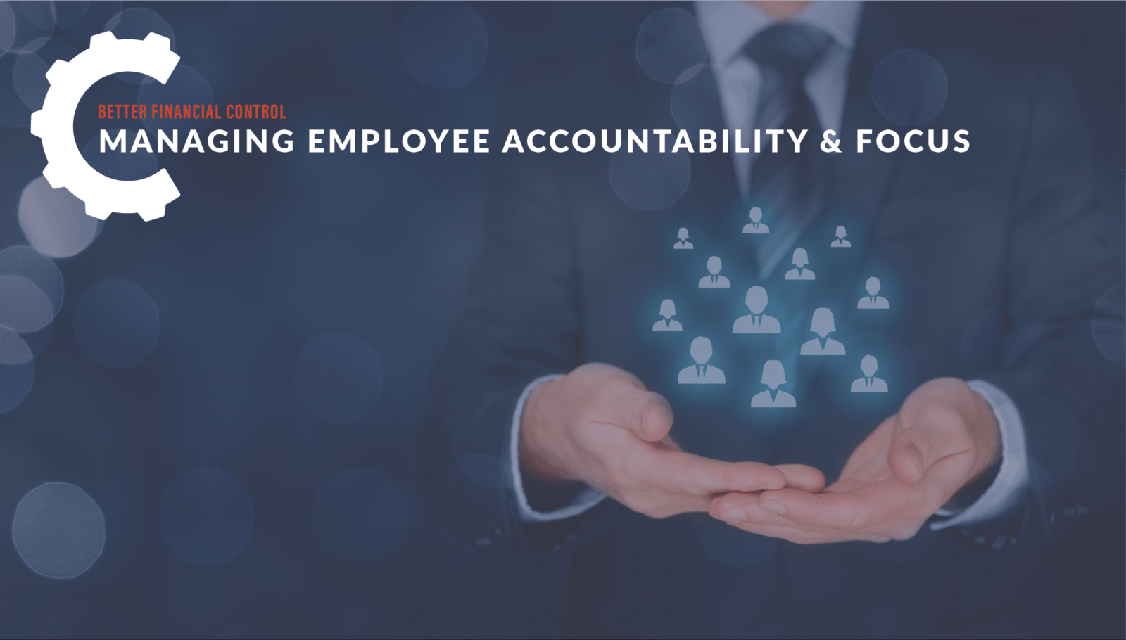 Maintaining Employee Accountability & Focus